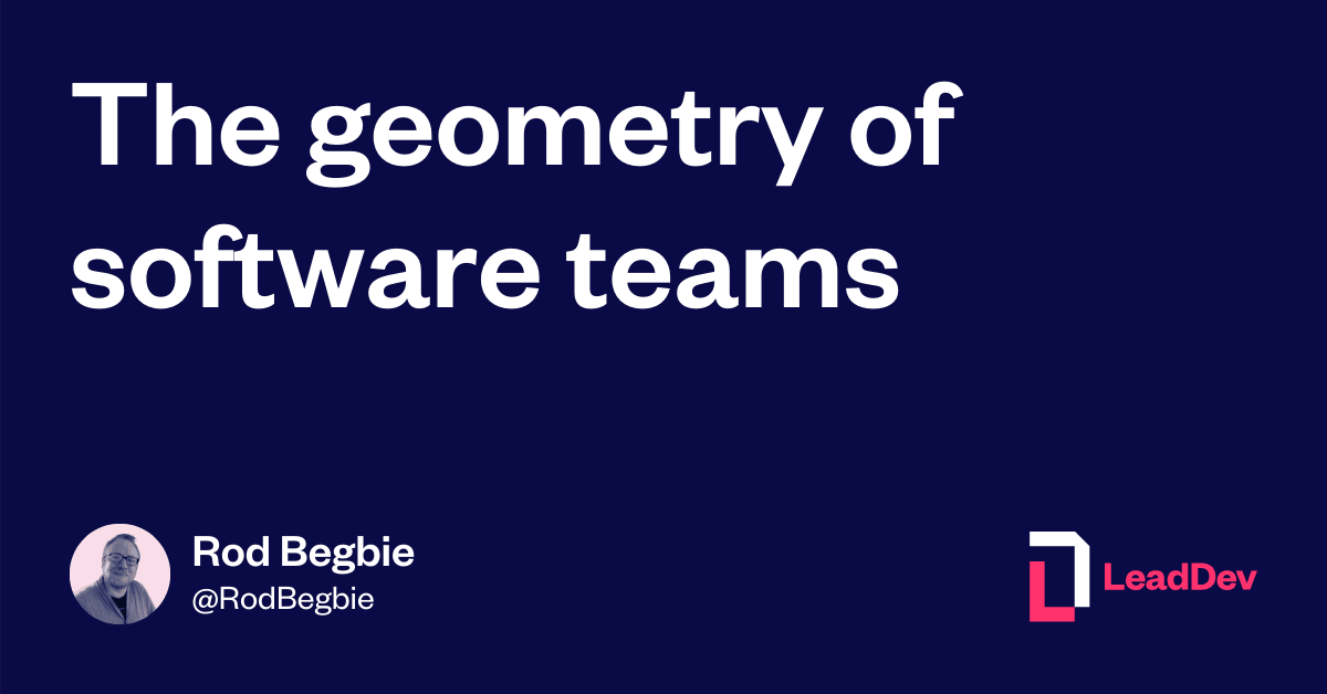 The geometry of software teams - LeadDev