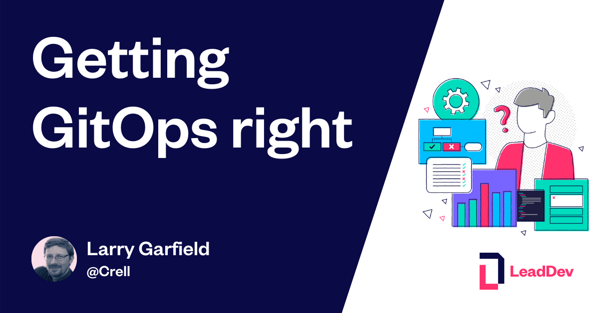 Getting GitOps right - LeadDev