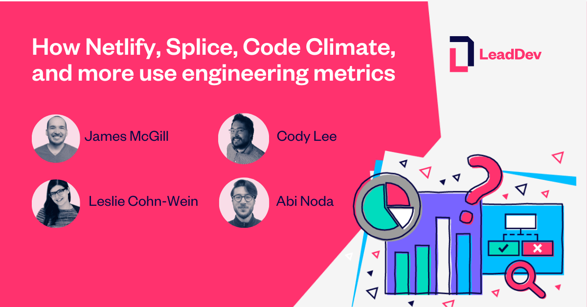 How Netlify, Splice, Code Climate, and more use engineering metrics - LeadDev
