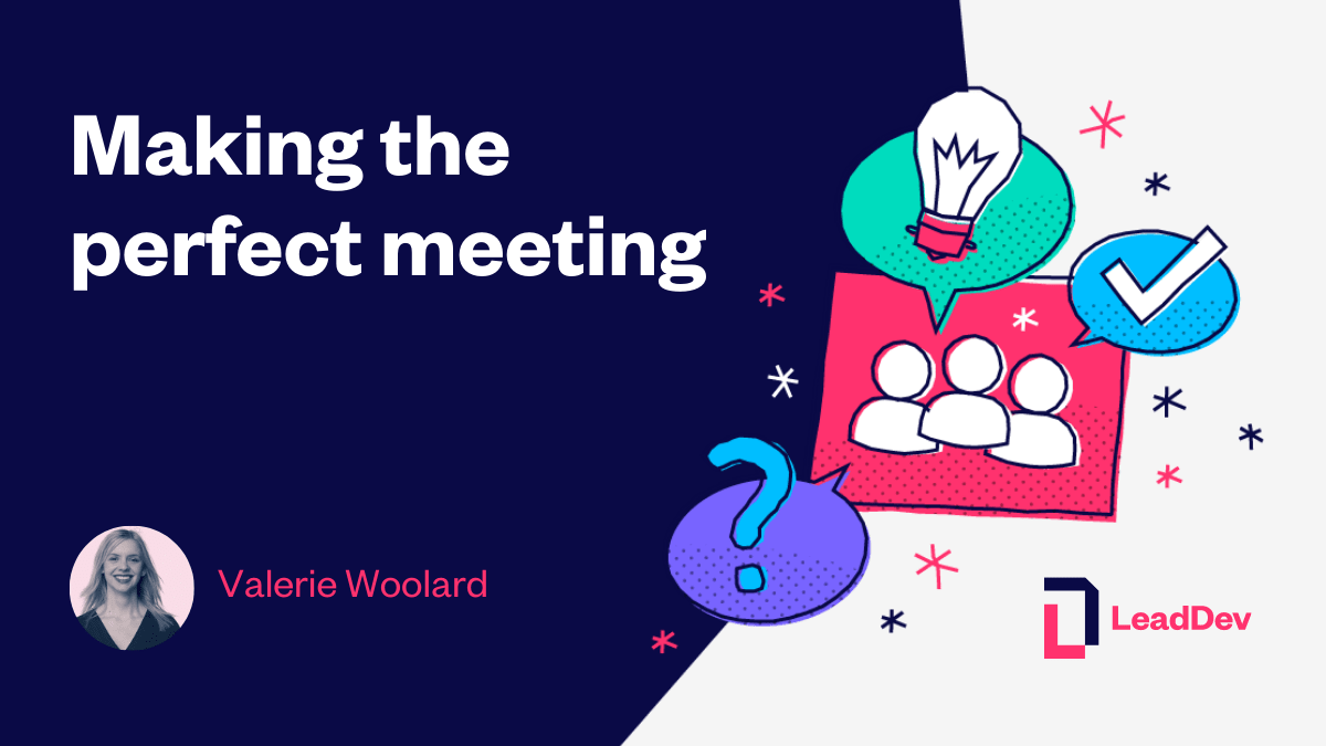 Making the perfect meeting - LeadDev