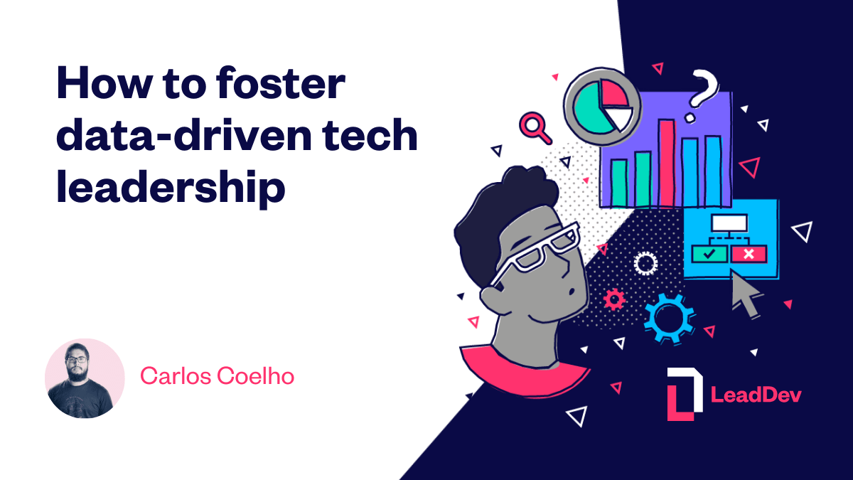 How to foster data-driven tech leadership - LeadDev
