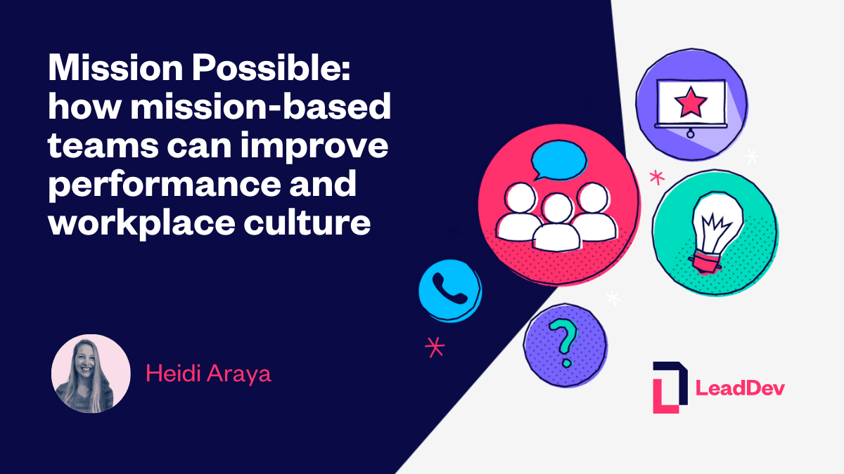 Mission Possible: how mission-based teams can improve performance and ...