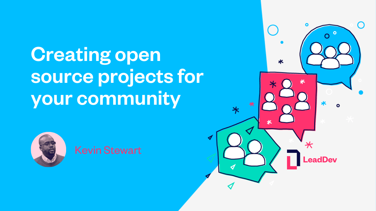 Creating open source projects for your community - LeadDev