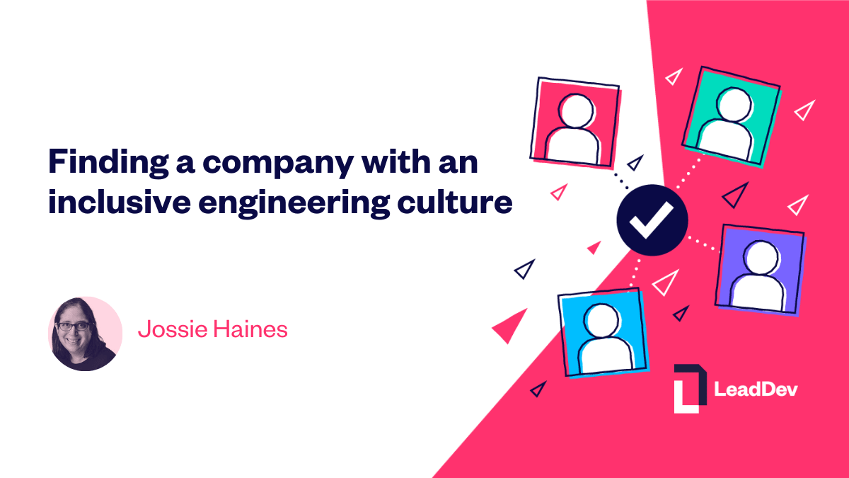 Finding a company with an inclusive engineering culture - LeadDev