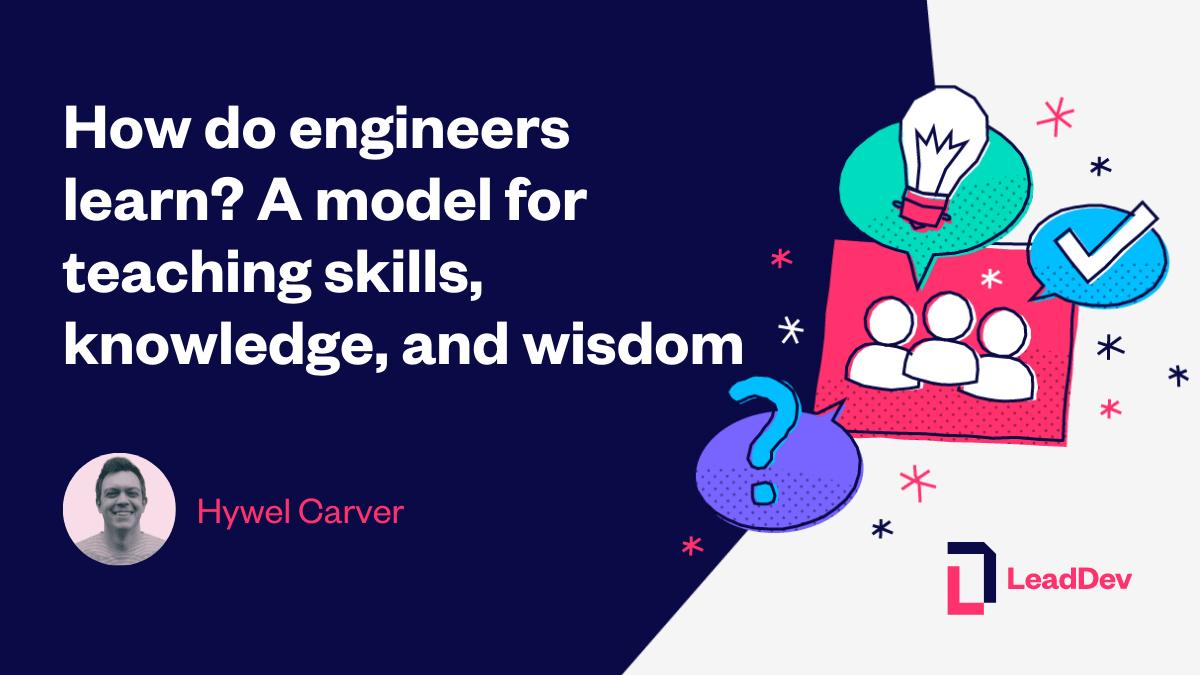 How do engineers learn? A model for teaching skills, knowledge, and ...
