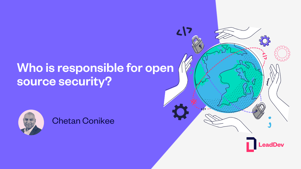 Who is responsible for open source security? - LeadDev