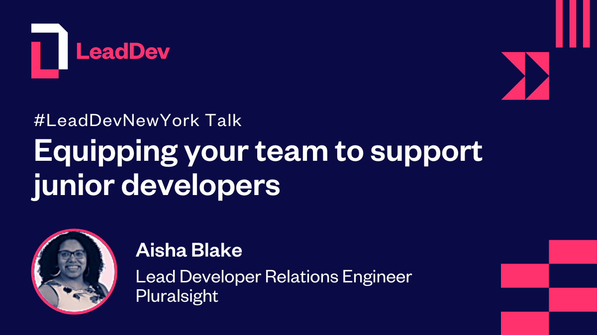 Equipping your team to support junior developers - LeadDev Equipping your team to support junior developers - LeadDev