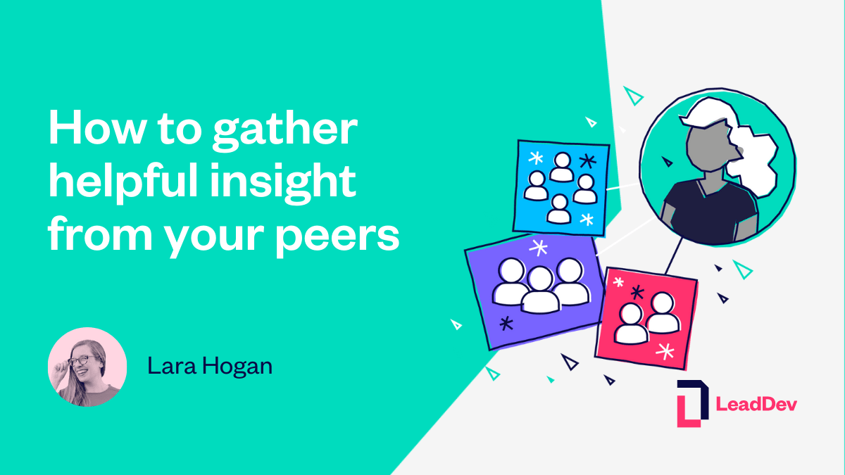 How to gather helpful insight from your peers - LeadDev