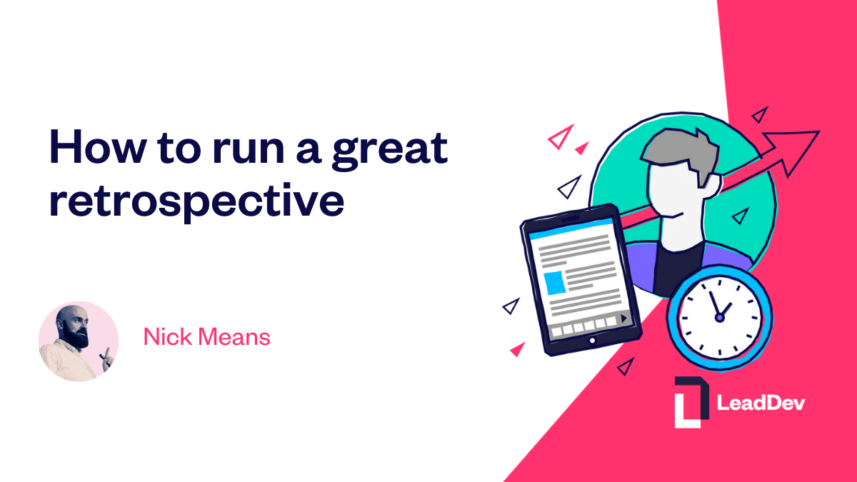 How to run a great retrospective - LeadDev