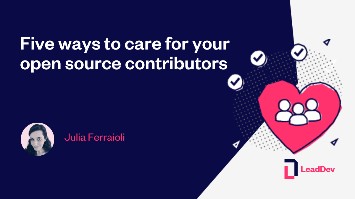 Five ways to care for your open source contributors - LeadDev