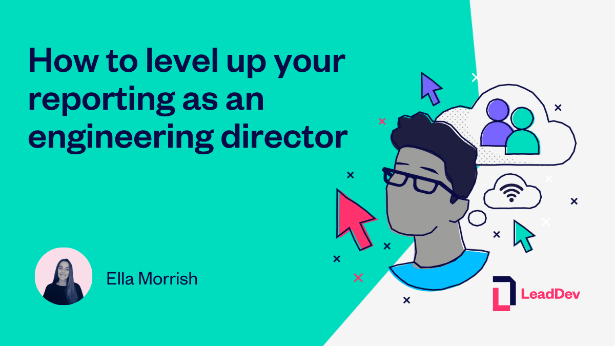 How to level up your reporting as an engineering director - LeadDev