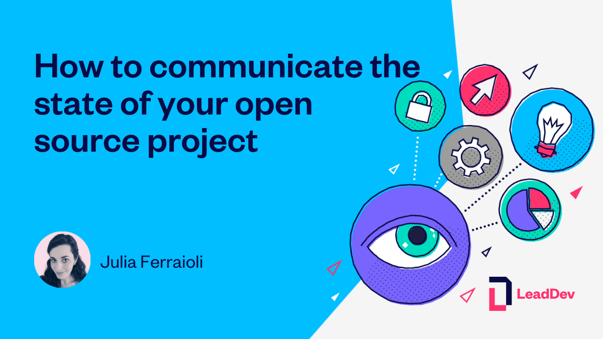 How to communicate the state of your open source project - LeadDev