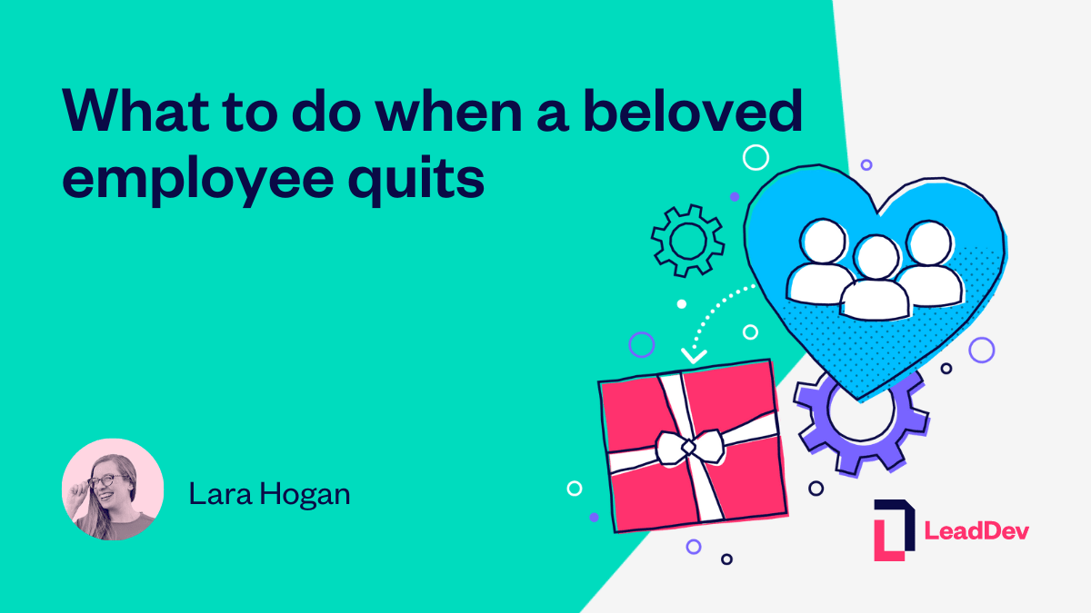 What to do when a beloved employee quits - LeadDev