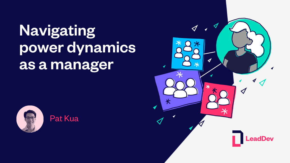 Navigating power dynamics as a manager - LeadDev