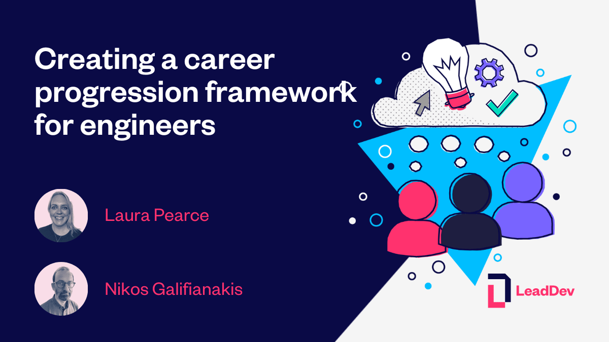 Creating a career progression framework for engineers - LeadDev