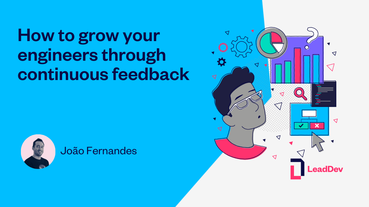 How to grow your engineers through continuous feedback - LeadDev