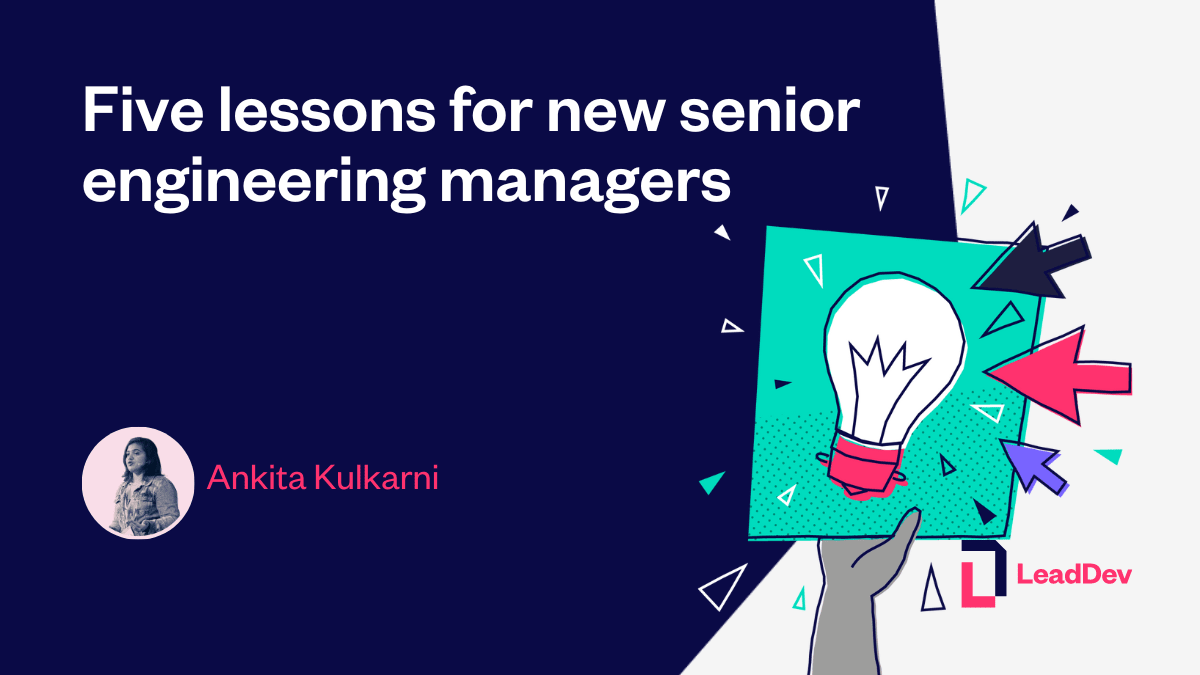 5 lessons for new senior engineering managers - LeadDev