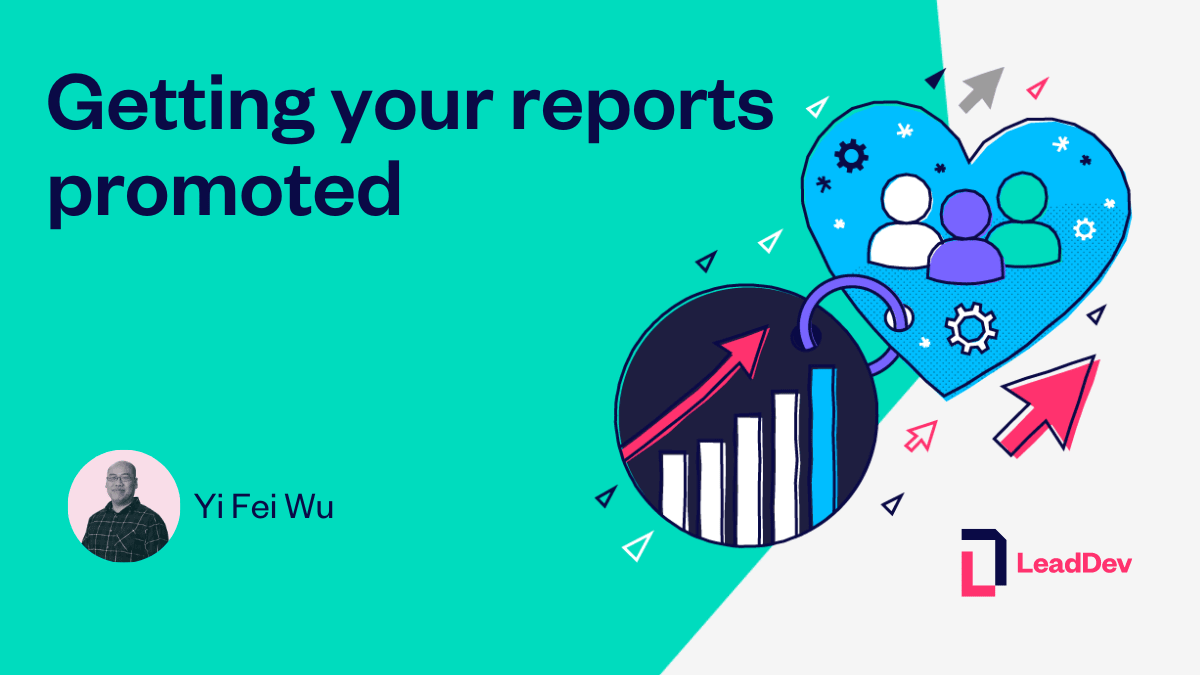 Getting your reports promoted - LeadDev