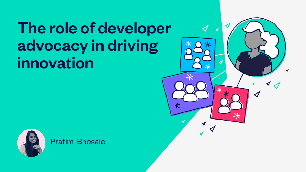 The role of developer advocacy in driving innovation - LeadDev