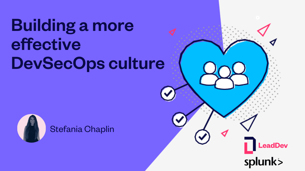 Building a more effective DevSecOps culture - LeadDev Building a more effective DevSecOps culture - LeadDev