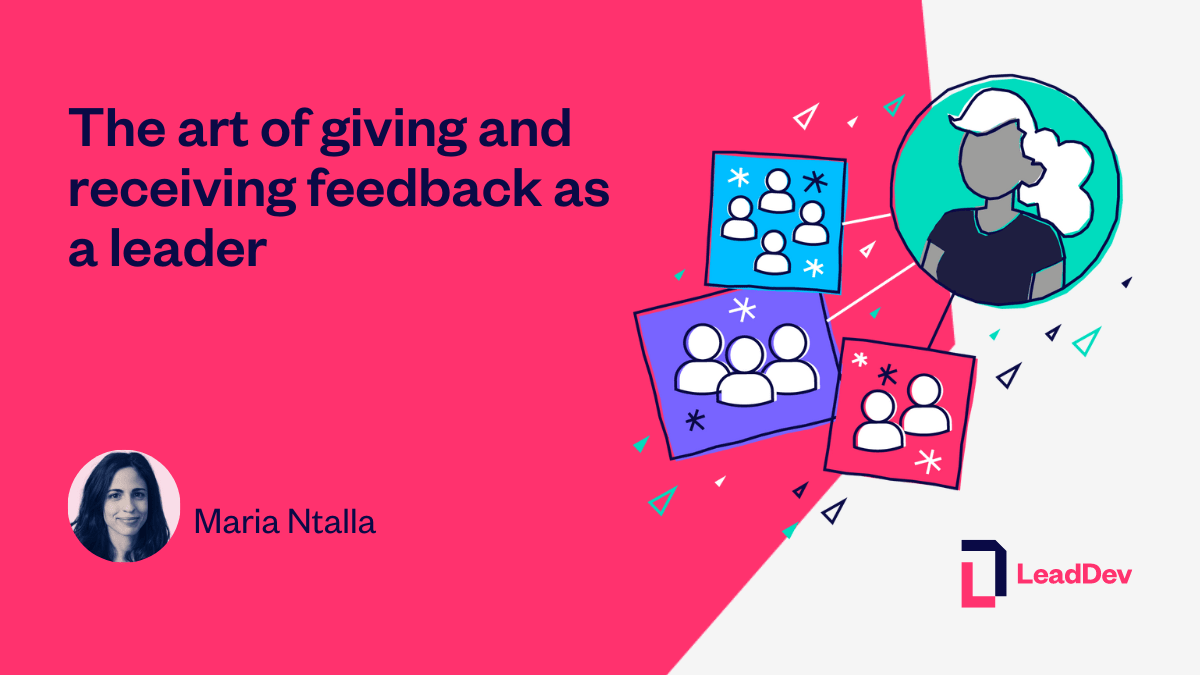 The art of giving and receiving feedback as a leader - LeadDev