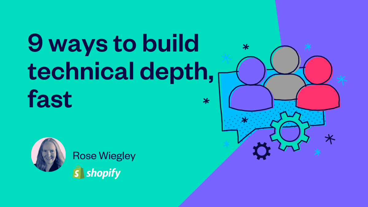 9 ways to build technical depth, fast - LeadDev