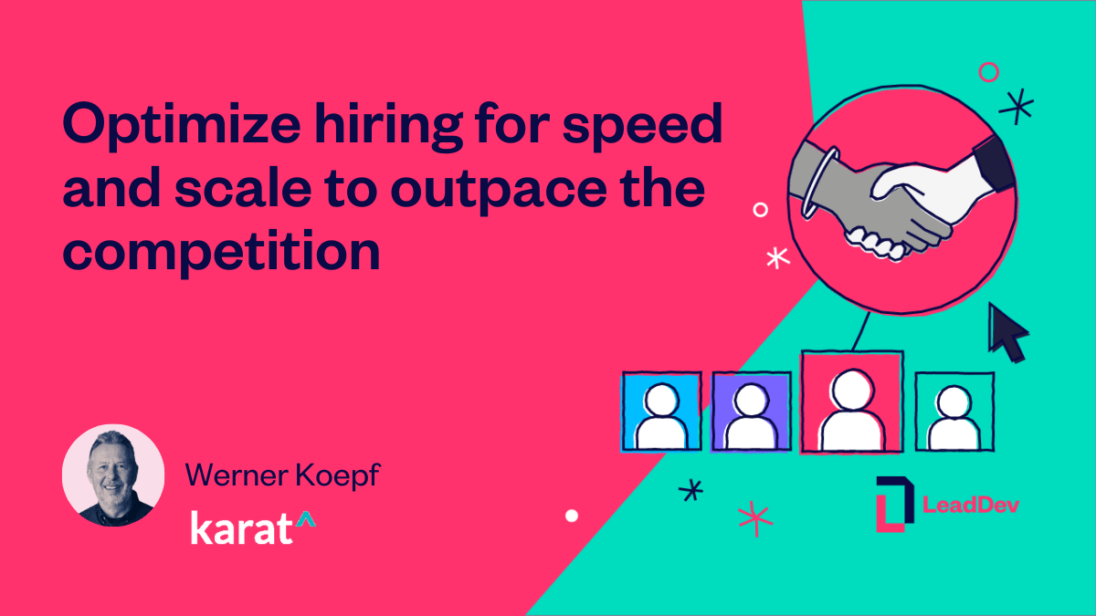 Optimize hiring for speed and scale to outpace the competition - LeadDev