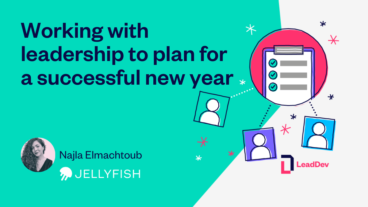 Working with leadership to plan for a successful new year - LeadDev