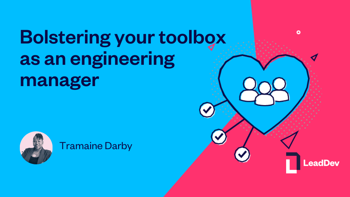 Bolstering your toolbox as an engineering manager - LeadDev