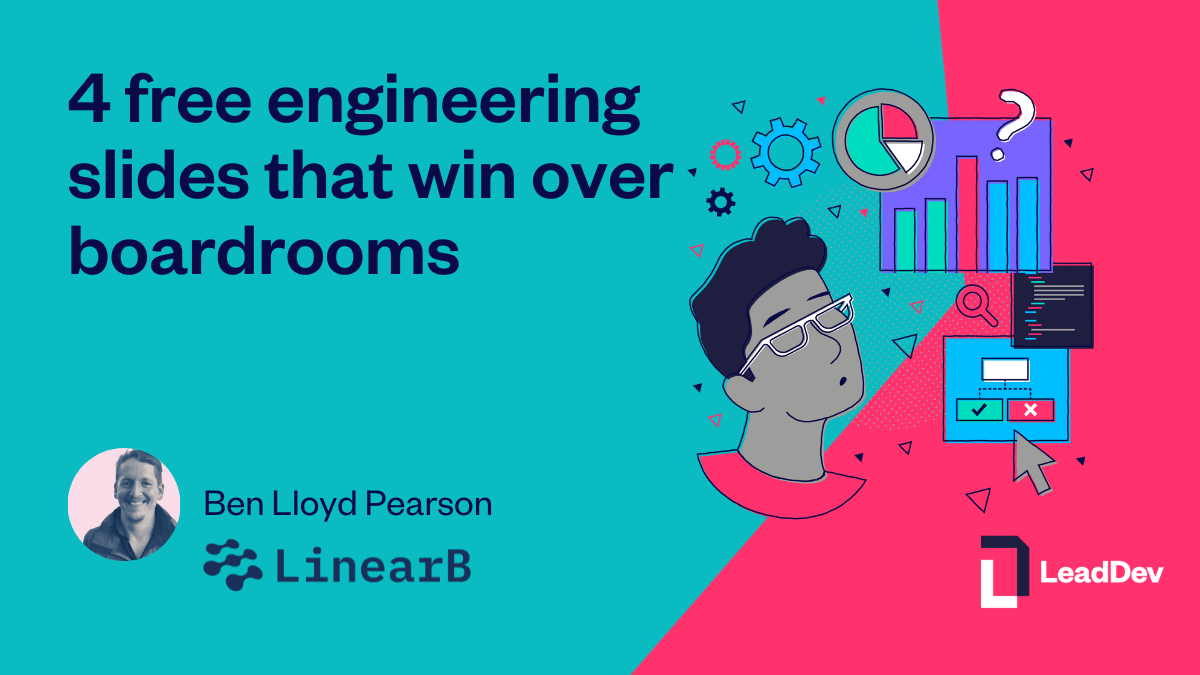 4 free engineering slides that win over boardrooms - LeadDev
