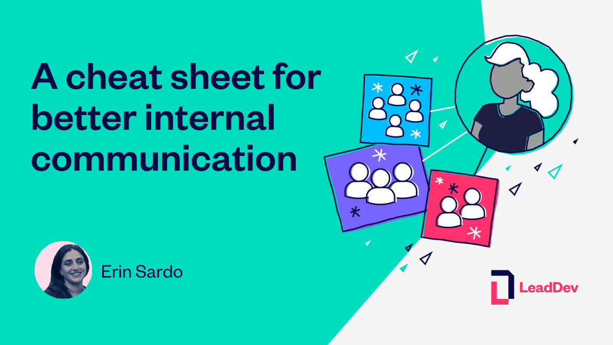 A cheat sheet for better internal communication - LeadDev