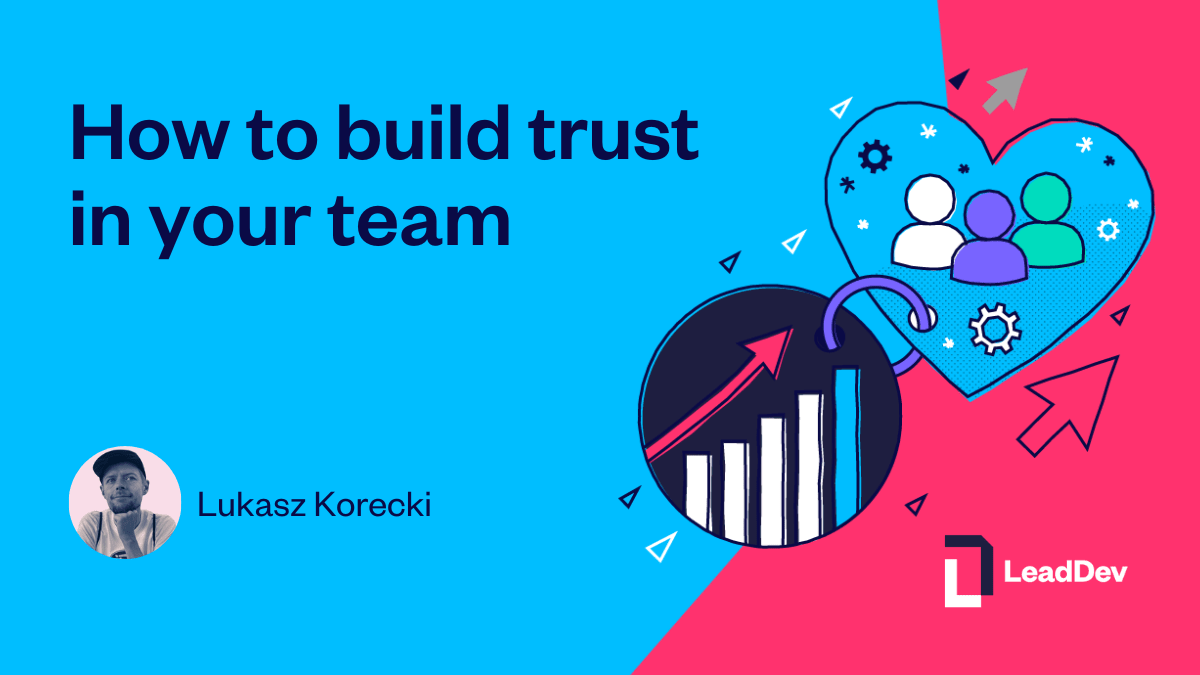 How to build trust in your team - LeadDev