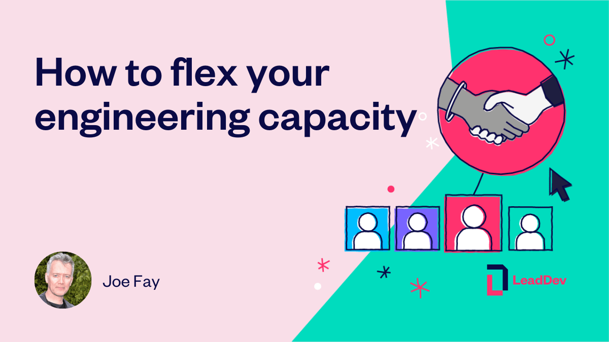 How to flex your engineering capacity - LeadDev