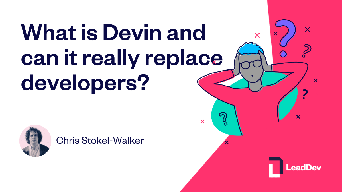 What is Devin and can it really replace developers? - LeadDev