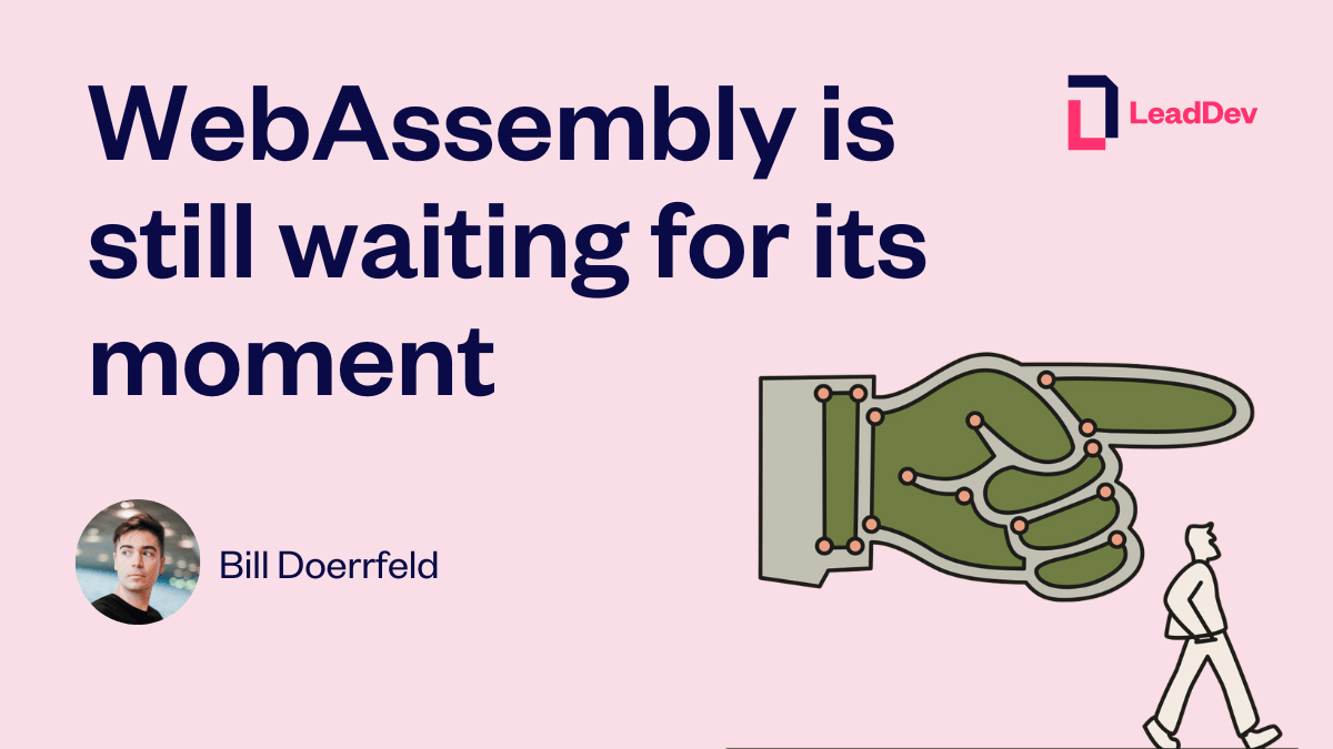 WebAssembly is still waiting for its moment - LeadDev