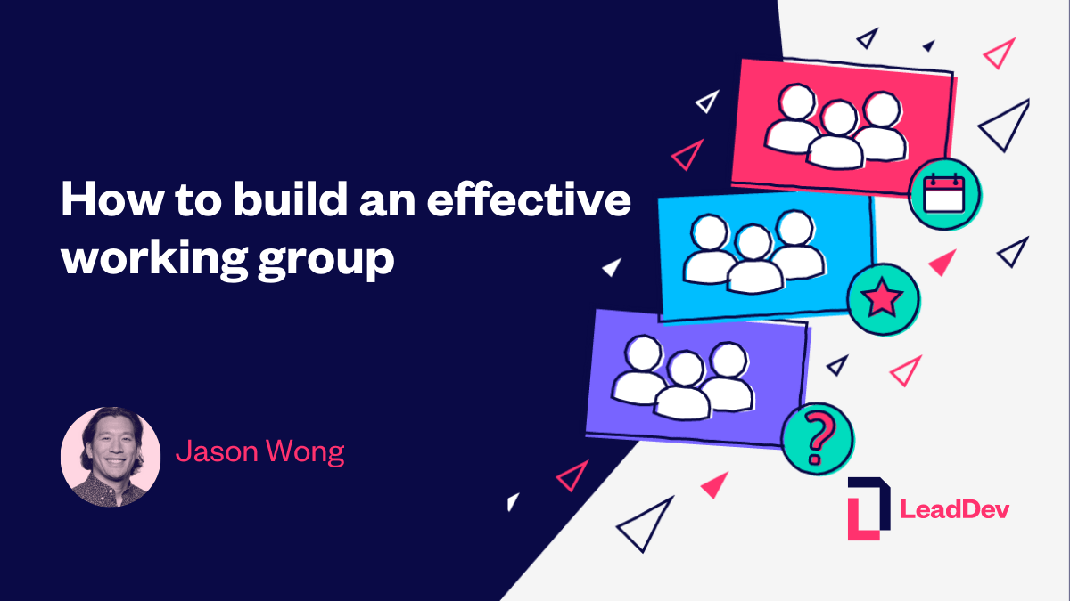 How to build an effective working group - LeadDev