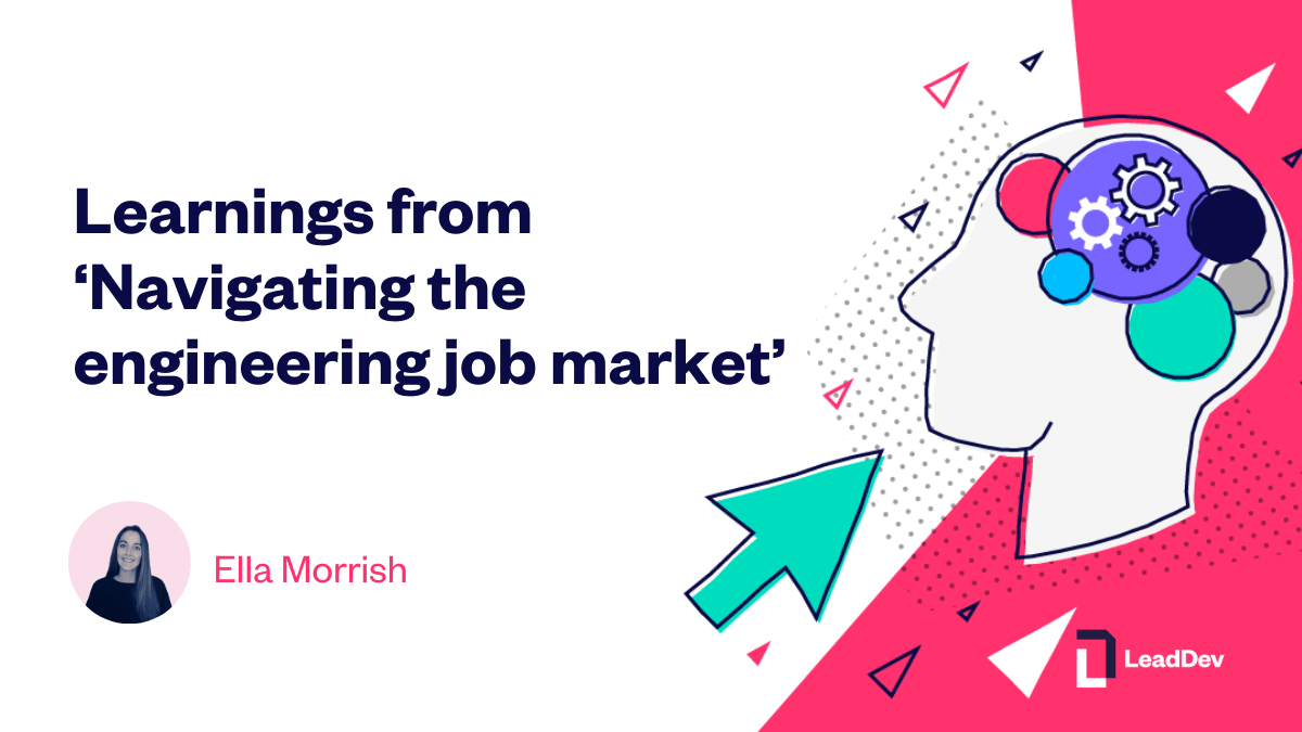 Learnings from 'Navigating the engineering job market' - LeadDev