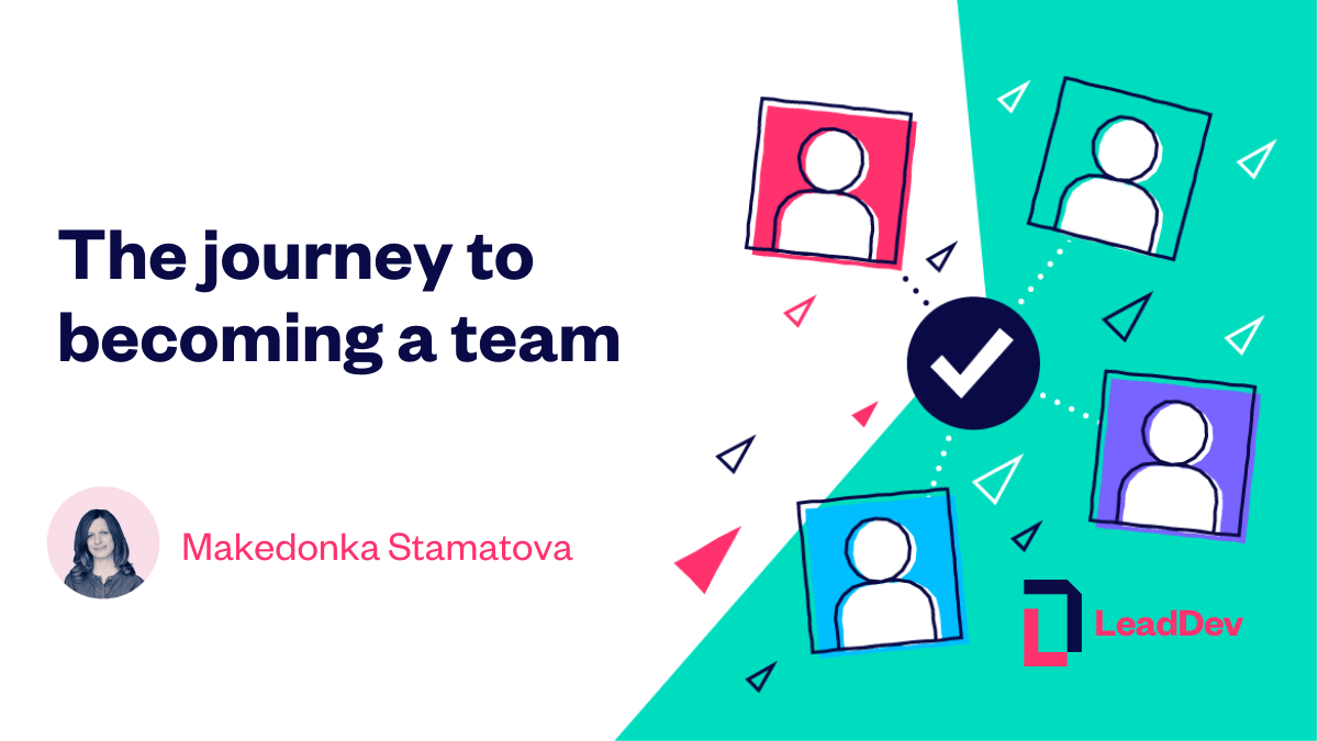 The journey to becoming a team - LeadDev