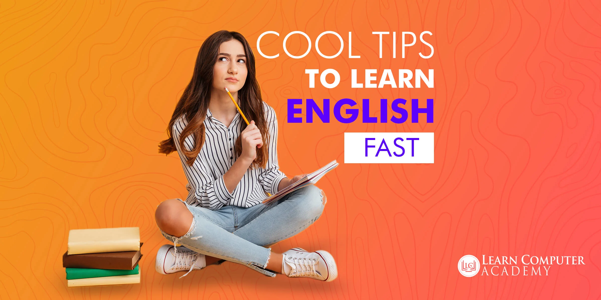 Cool tips to learn English fast - Learn Computer Academy