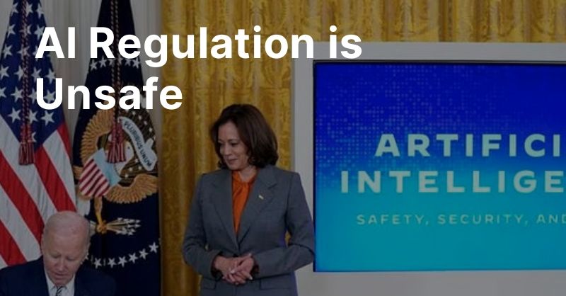 AI Regulation is Unsafe — LessWrong