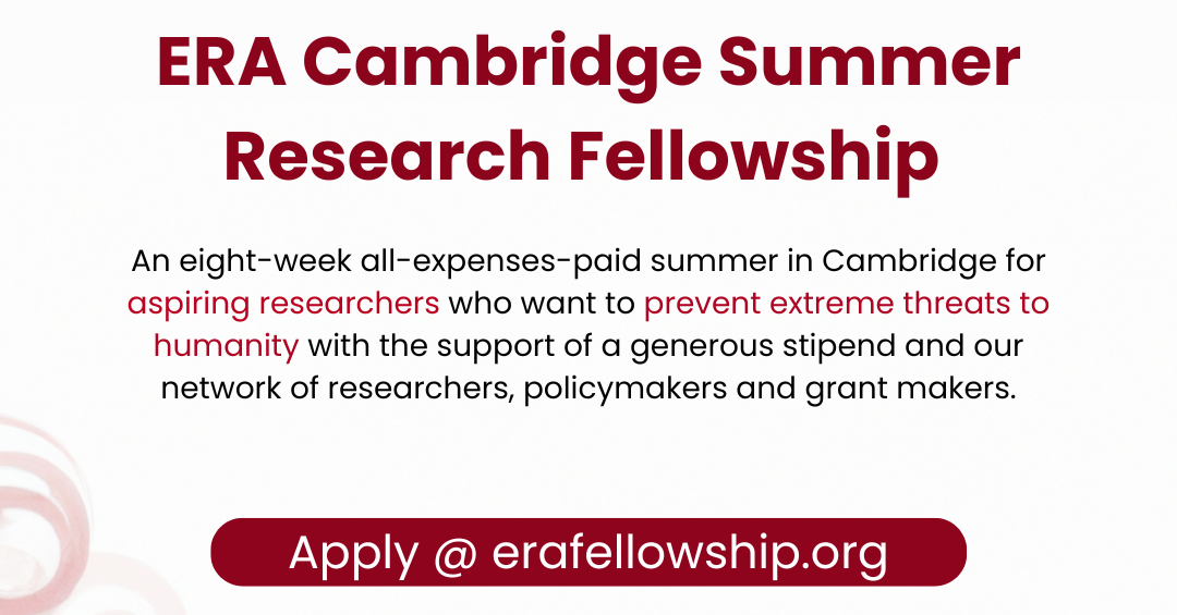 Announcing the ERA Cambridge Summer Research Fellowship — LessWrong