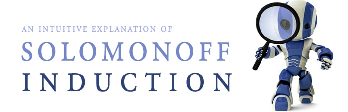 An Intuitive Explanation of Solomonoff Induction — LessWrong