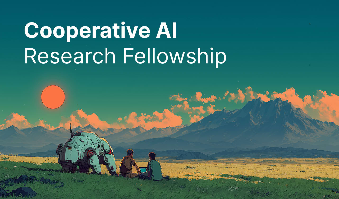 Announcing the Cooperative AI Research Fellowship — LessWrong
