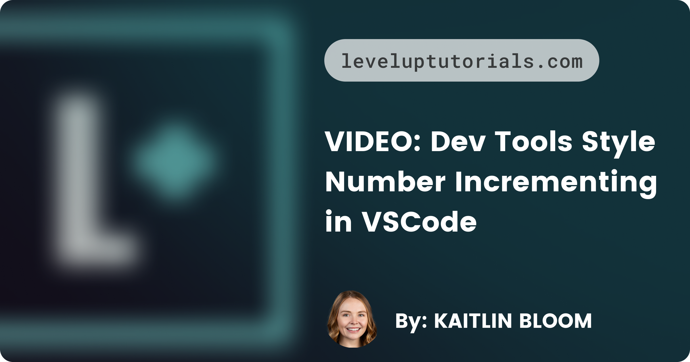 VIDEO: Dev Tools Style Number Incrementing in VSCode