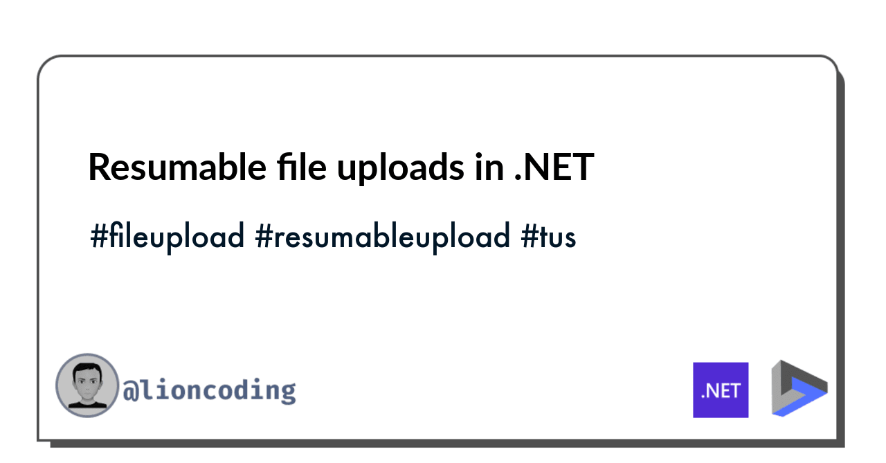 Resumable file uploads in .NET | Lioncoding - Tech Blog