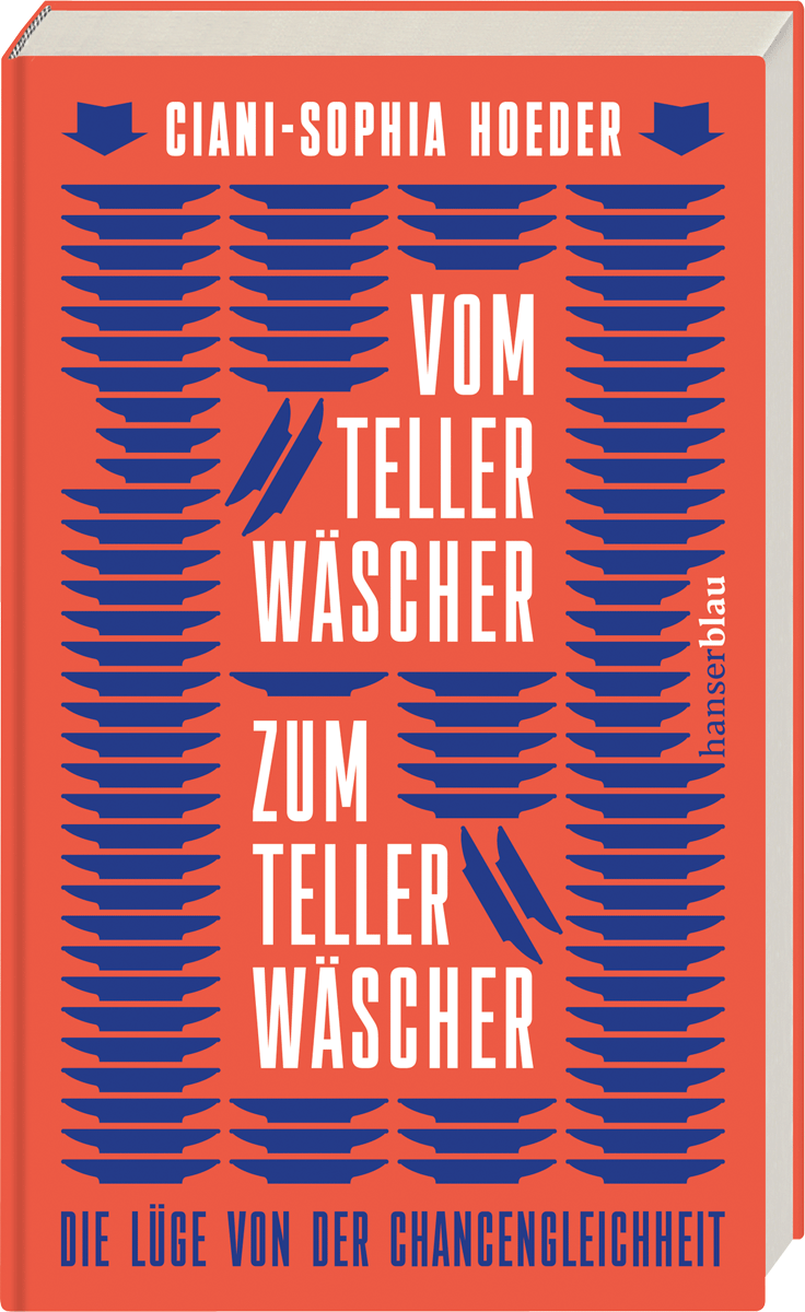 Vom Tellerwäscher zum Tellerwäscher | Ciani-Sophia Hoeder | Hanser