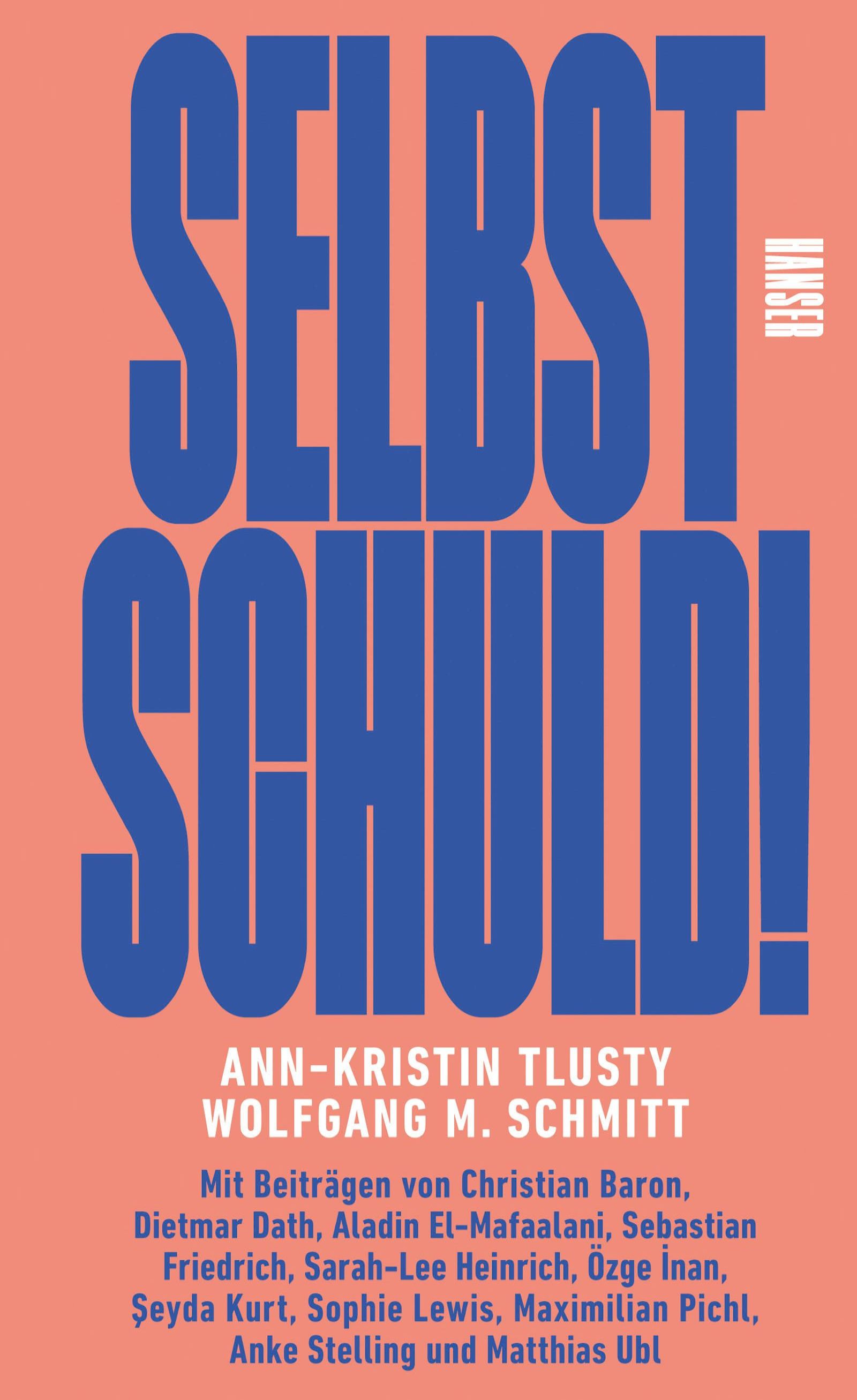 Selbst schuld! | Wolfgang M. Schmitt, Ann-Kristin Tlusty | Hanser