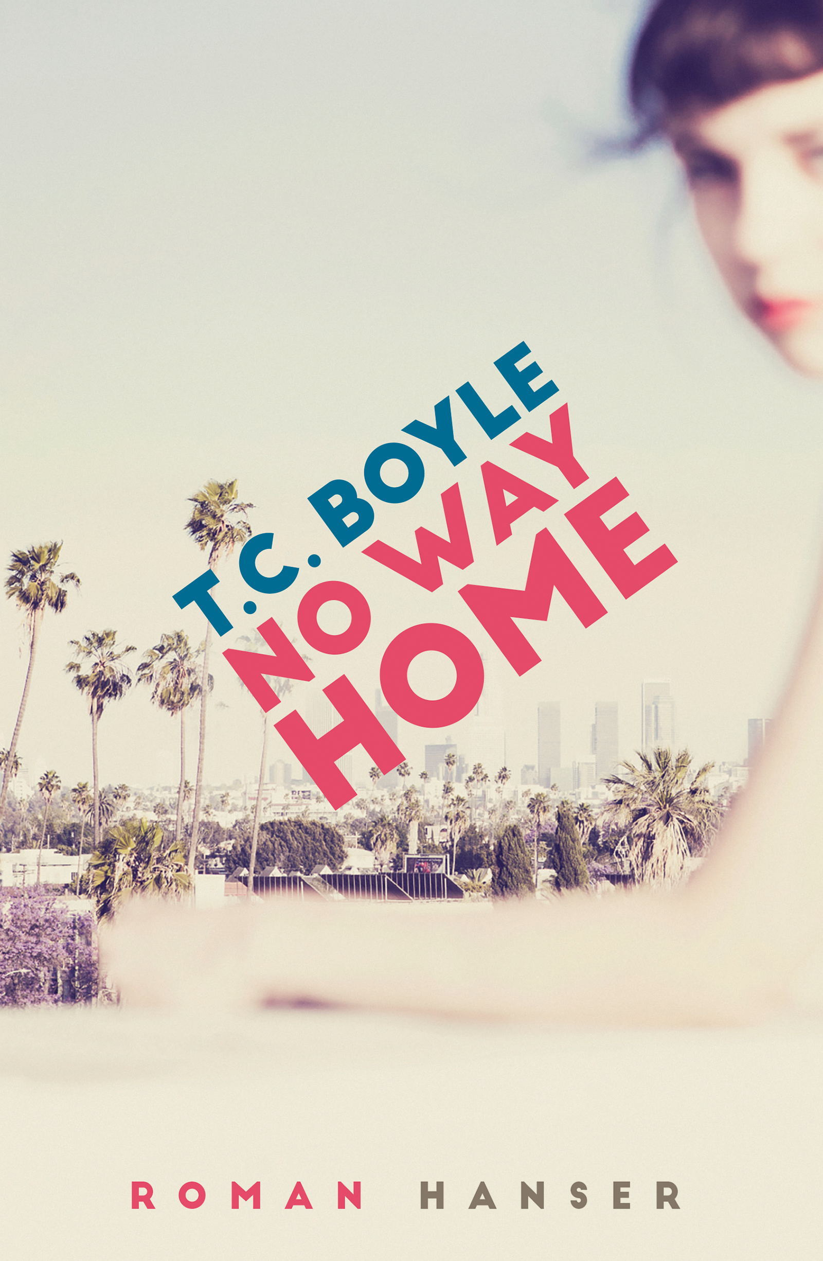 No Way Home | T.C. Boyle | Hanser