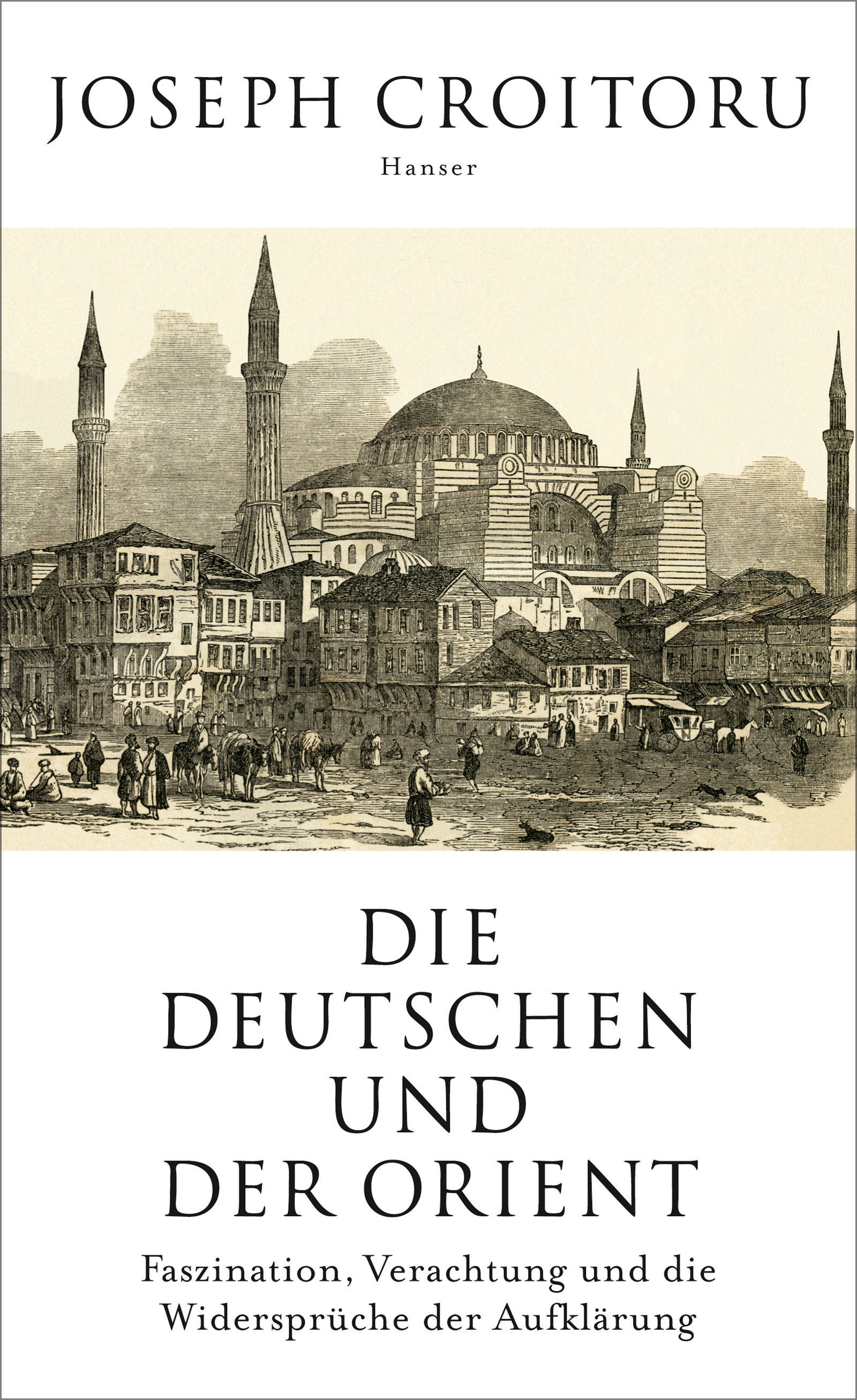 Die Deutschen und der Orient | Joseph Croitoru | Hanser