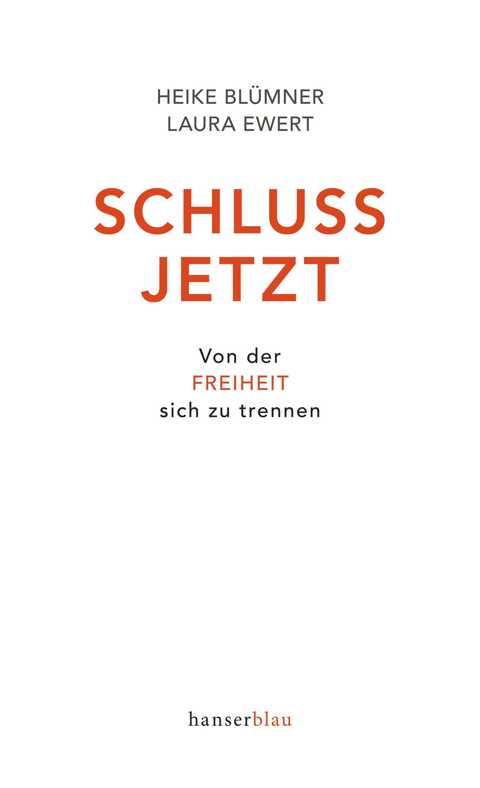 Schluss jetzt | Heike Blümner, Laura Ewert | Hanser